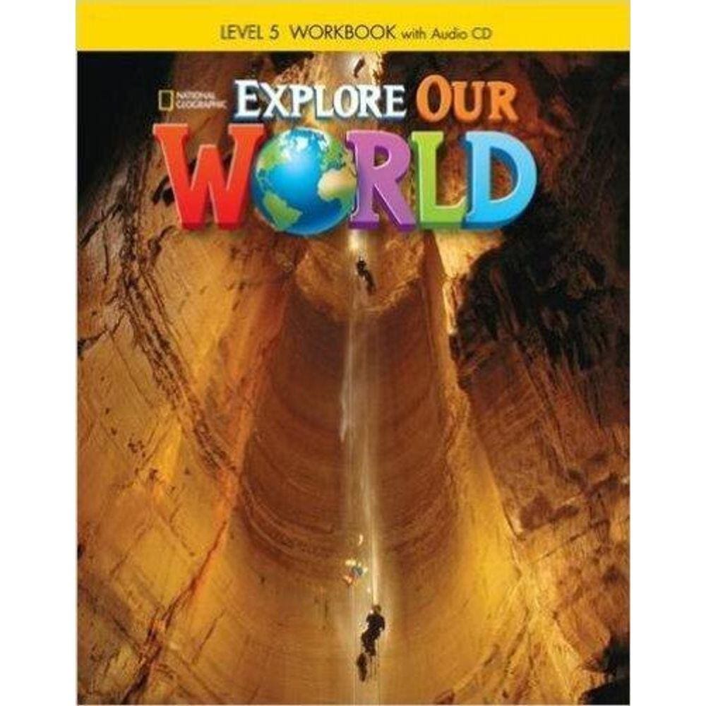 Explore our world 5 wb with audio cd national geographic cengage elt ...