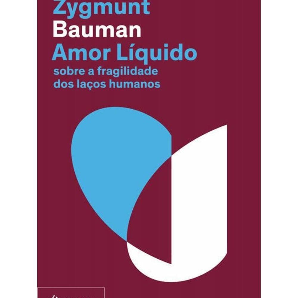 Livro amor liquido sobre a fragilidade dos lacos humanos zygmunt bauman ... Livro amor liquido sobre a fragilidade dos lacos humanos zygmunt bauman ...