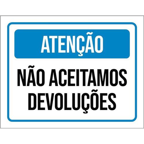 Placa Sinalização - Atenção Não Aceitamos Devoluções | Casas Bahia Placa Sinalização - Atenção Não Aceitamos Devoluções | Casas Bahia