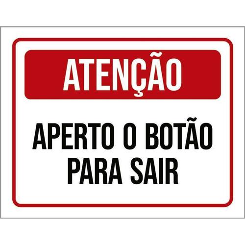 Placa Sinalização - Atenção Aperte Botão Sair | Casas Bahia