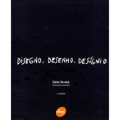 Livro - Disegno. Desenho. Desígnio - Edith Derdyk. | Casas Bahia