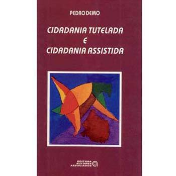 Livro - Cidadania Tutelada e Cidadania Assistida - Pedro | Casas Bahia